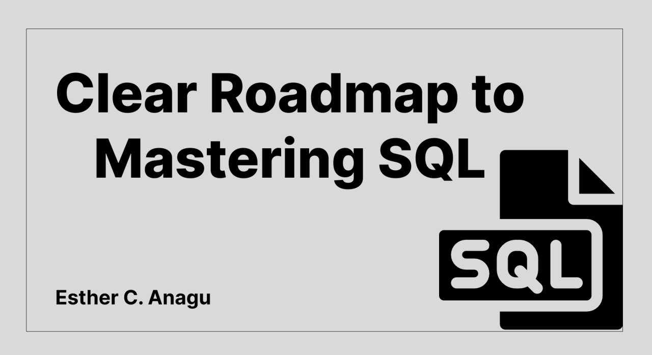 Clear Roadmap to Mastering SQL in 2024 Clear Roadmap to Mastering SQL in 2024