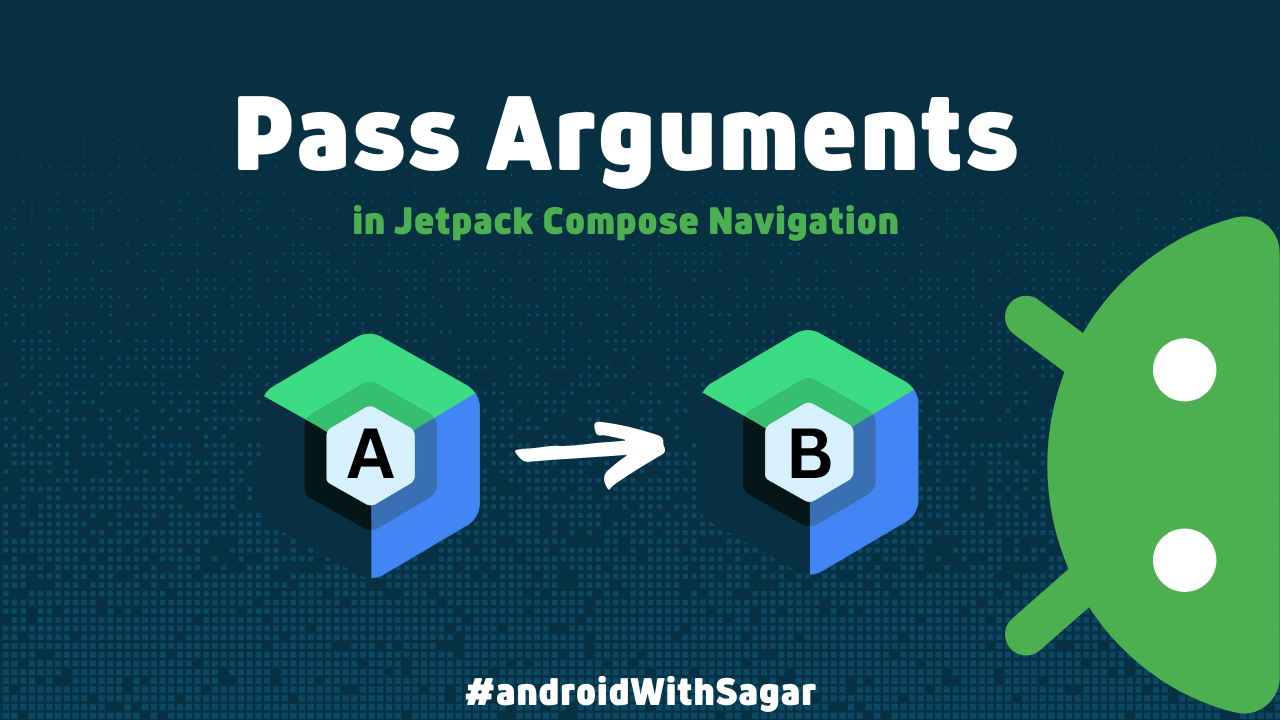 Pass Arguments to Destinations : Jetpack Compose Navigation Pass Arguments to Destinations : Jetpack Compose Navigation