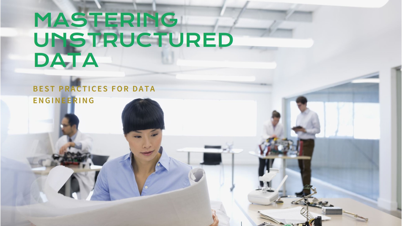 Best Practices for Handling Unstructured Data in Data Engineering Best Practices for Handling Unstructured Data in Data Engineering