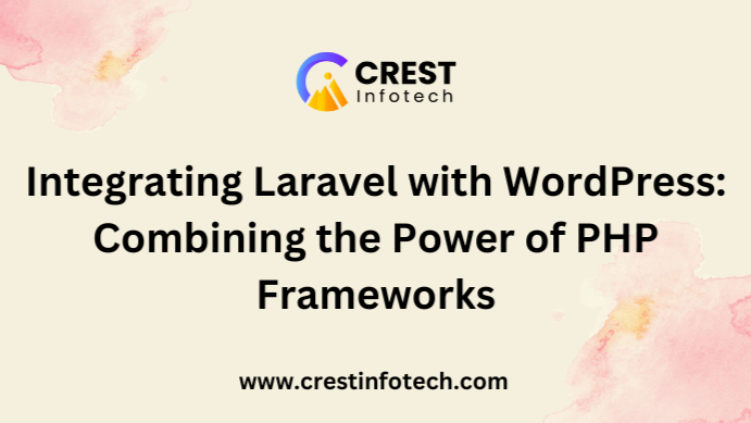 Integrating Laravel with WordPress: Combining the Power of PHP Frameworks Integrating Laravel with WordPress: Combining the Power of PHP Frameworks