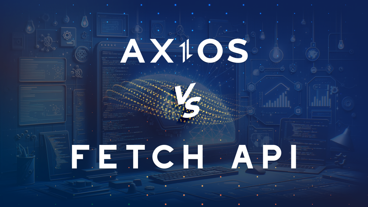 Axios vs Fetch: Choosing the Right HTTP Client for Your Project Axios vs Fetch: Choosing the Right HTTP Client for Your Project