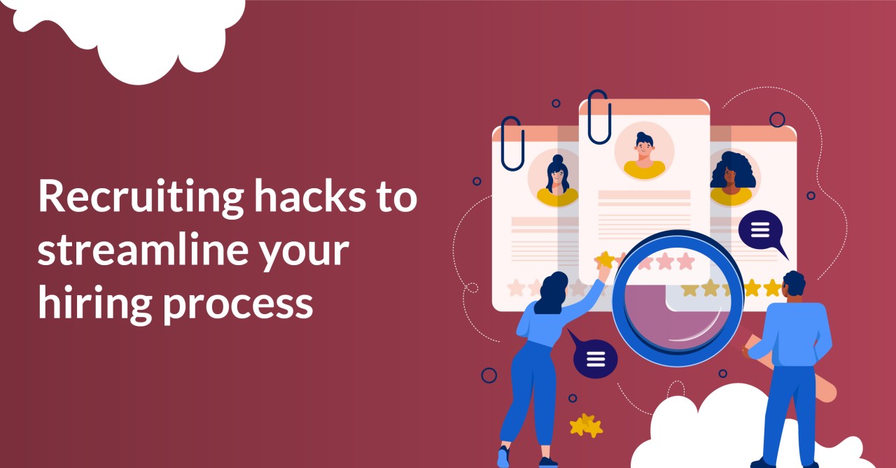 Recruiting hacks to streamline your hiring process Recruiting hacks to streamline your hiring process
