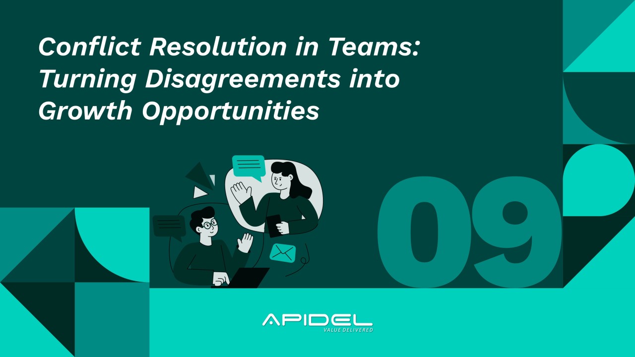Turning Team Conflicts into Growth Opportunities at Apidel Technologies Turning Team Conflicts into Growth Opportunities at Apidel Technologies