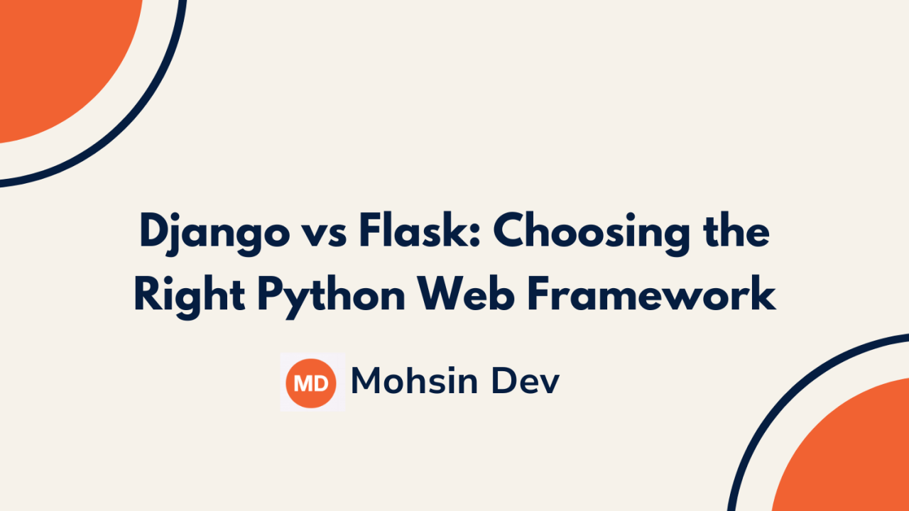 Django vs Flask: Which Python Web Framework to Choose? Django vs Flask: Which Python Web Framework to Choose?