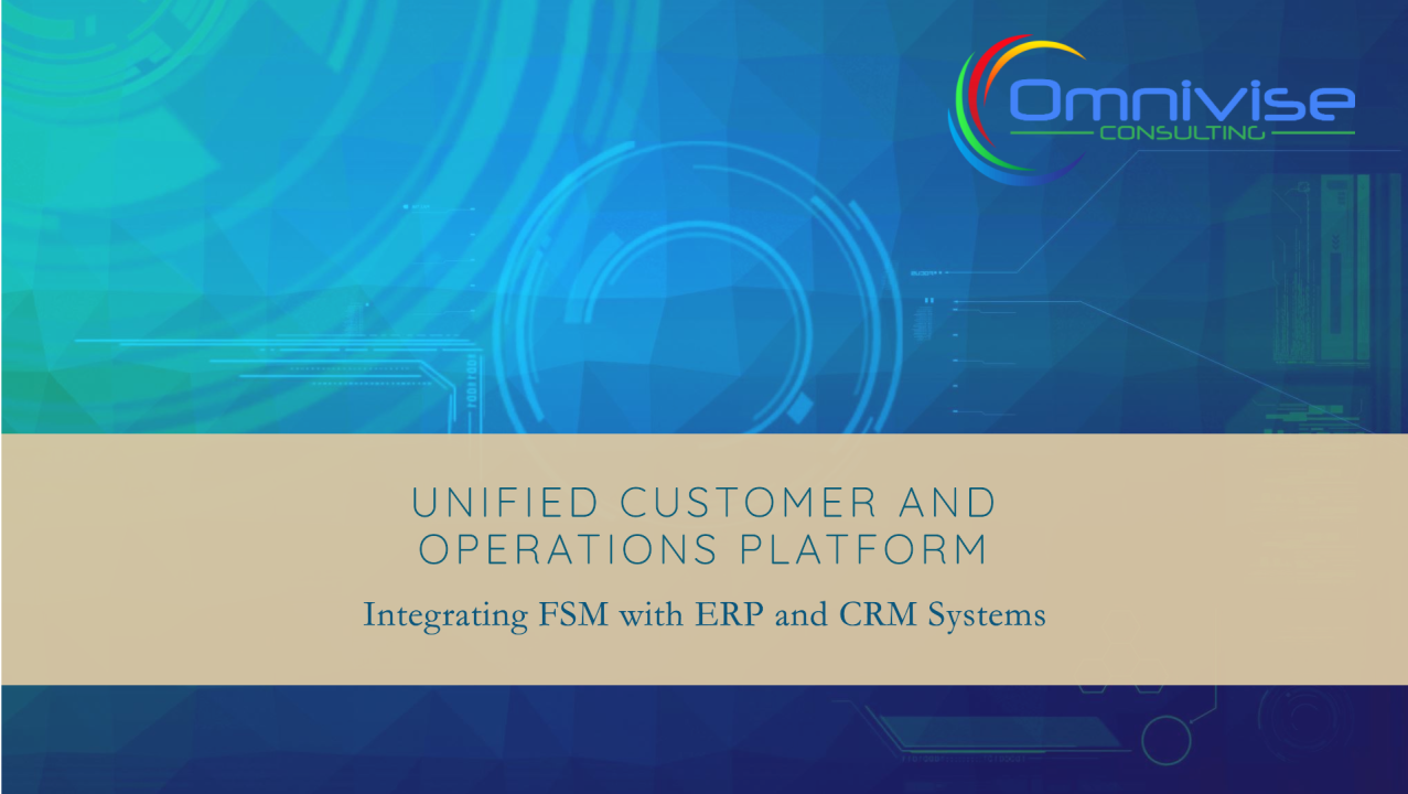 Integrating FSM with ERP and CRM Systems: Playbook for Creating a ... Integrating FSM with ERP and CRM Systems: Playbook for Creating a ...