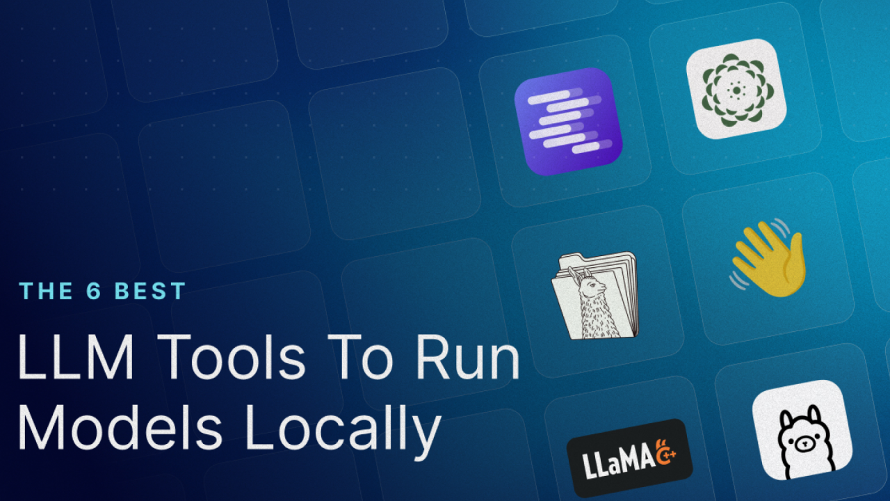 The 6 Best LLM Tools To Run Models Locally The 6 Best LLM Tools To Run Models Locally