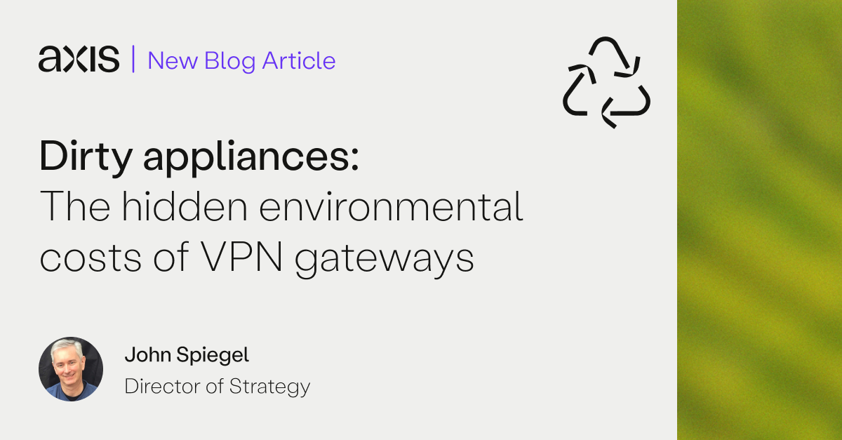 Dirty appliances: The hidden environmental costs of VPN gateways Dirty appliances: The hidden environmental costs of VPN gateways