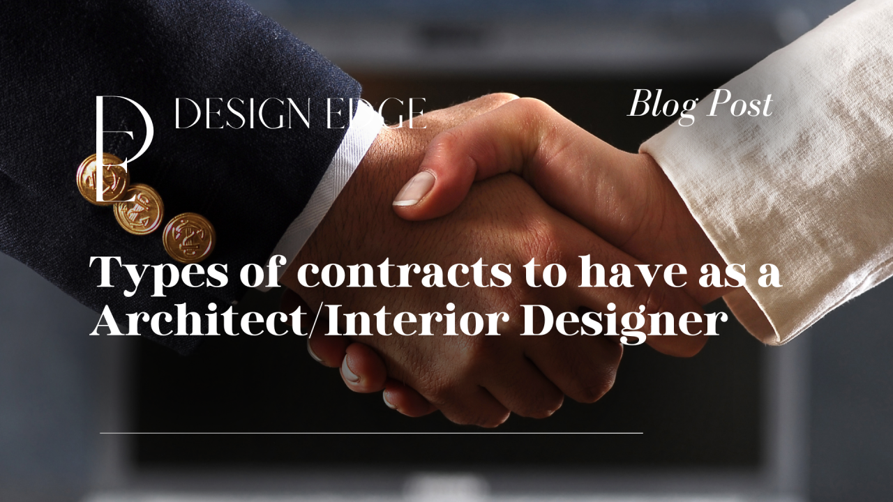 Types of contracts to have as a Architect/Interior Designer Types of contracts to have as a Architect/Interior Designer