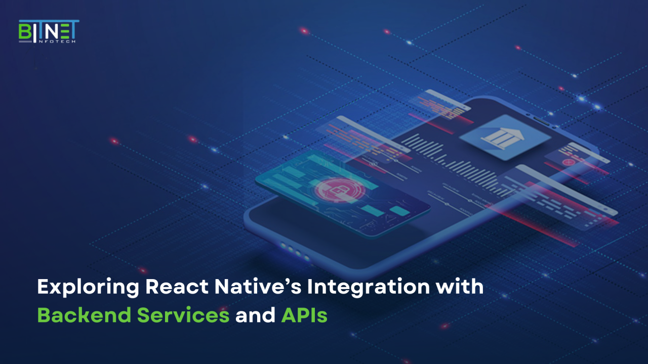 Exploring React Native’s Integration with Backend Services and APIs Exploring React Native’s Integration with Backend Services and APIs