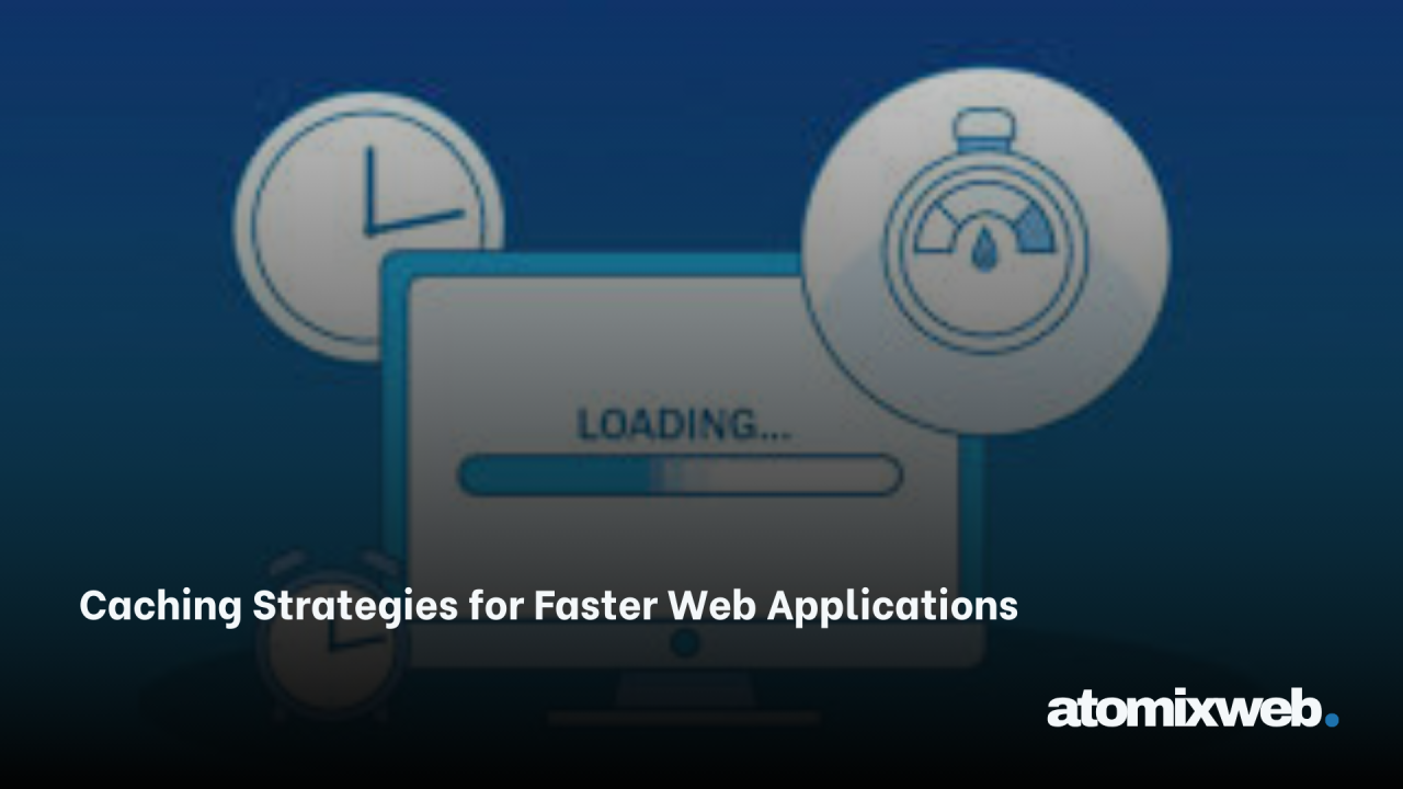 Caching Strategies for Faster Web Applications. Caching Strategies for Faster Web Applications.
