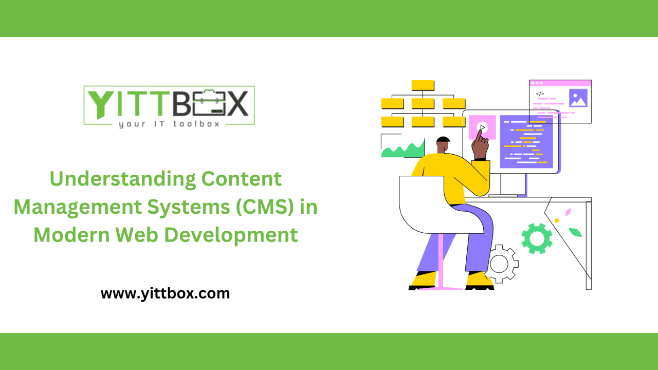 Understanding Content Management Systems (CMS) in Modern Web Development Understanding Content Management Systems (CMS) in Modern Web Development