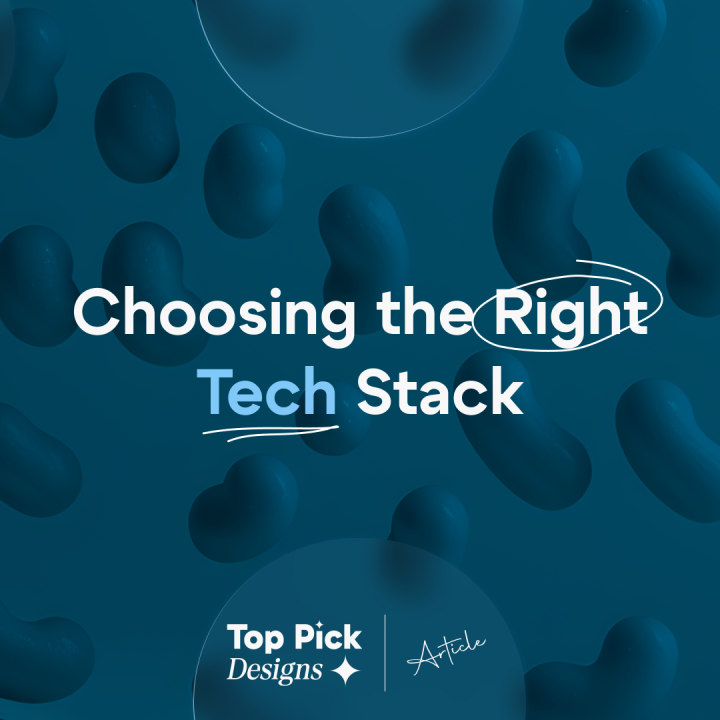 Decoding Success: Choosing the Right Tech Stack | Top Pick Designs Decoding Success: Choosing the Right Tech Stack | Top Pick Designs