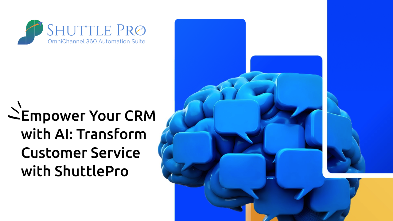 ShuttlePro CRM: Revolutionizing Customer Service with AI ShuttlePro CRM: Revolutionizing Customer Service with AI