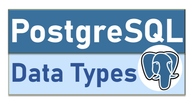 Learn PostgreSQL Data Types in Detail Learn PostgreSQL Data Types in Detail