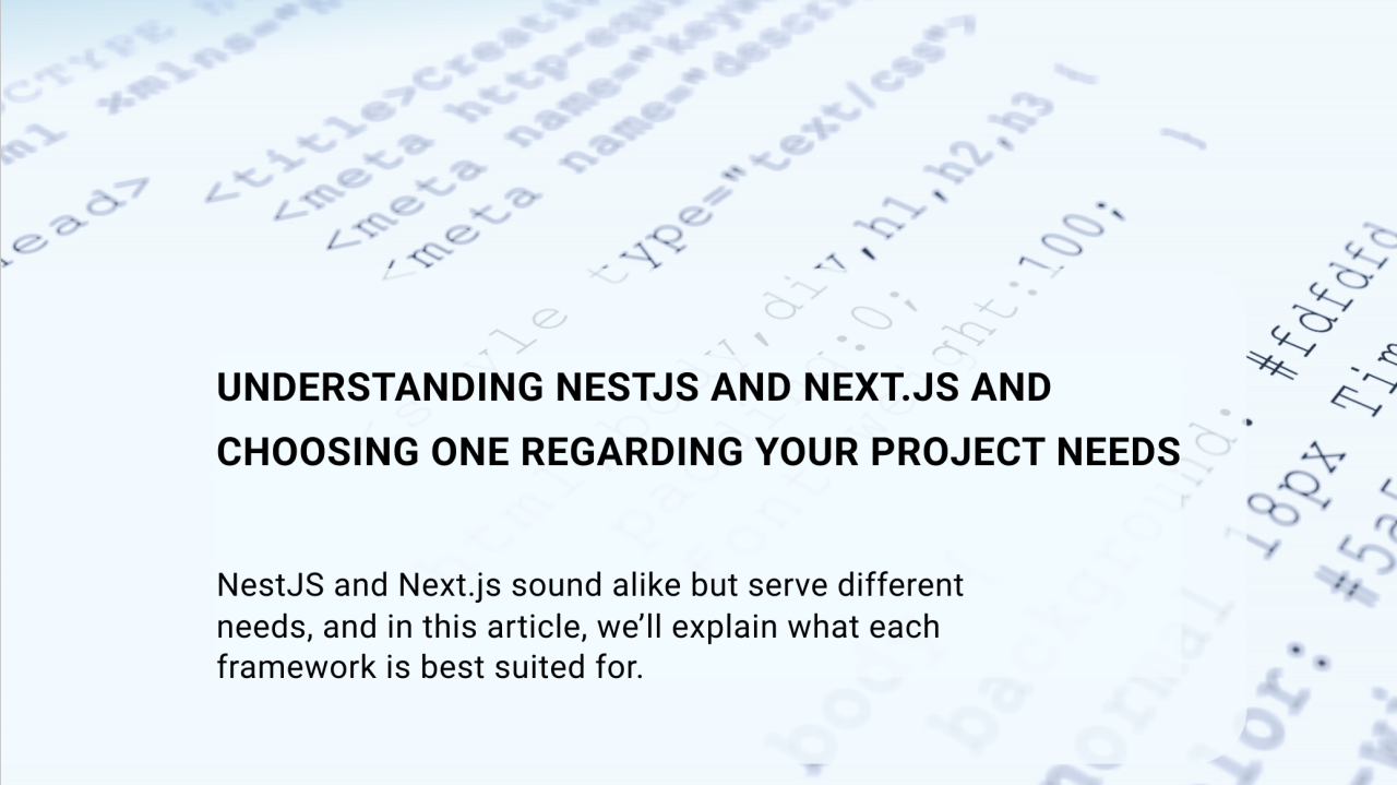 NestJS vs Next.js: Choosing the Right Framework for Your Project NestJS vs Next.js: Choosing the Right Framework for Your Project