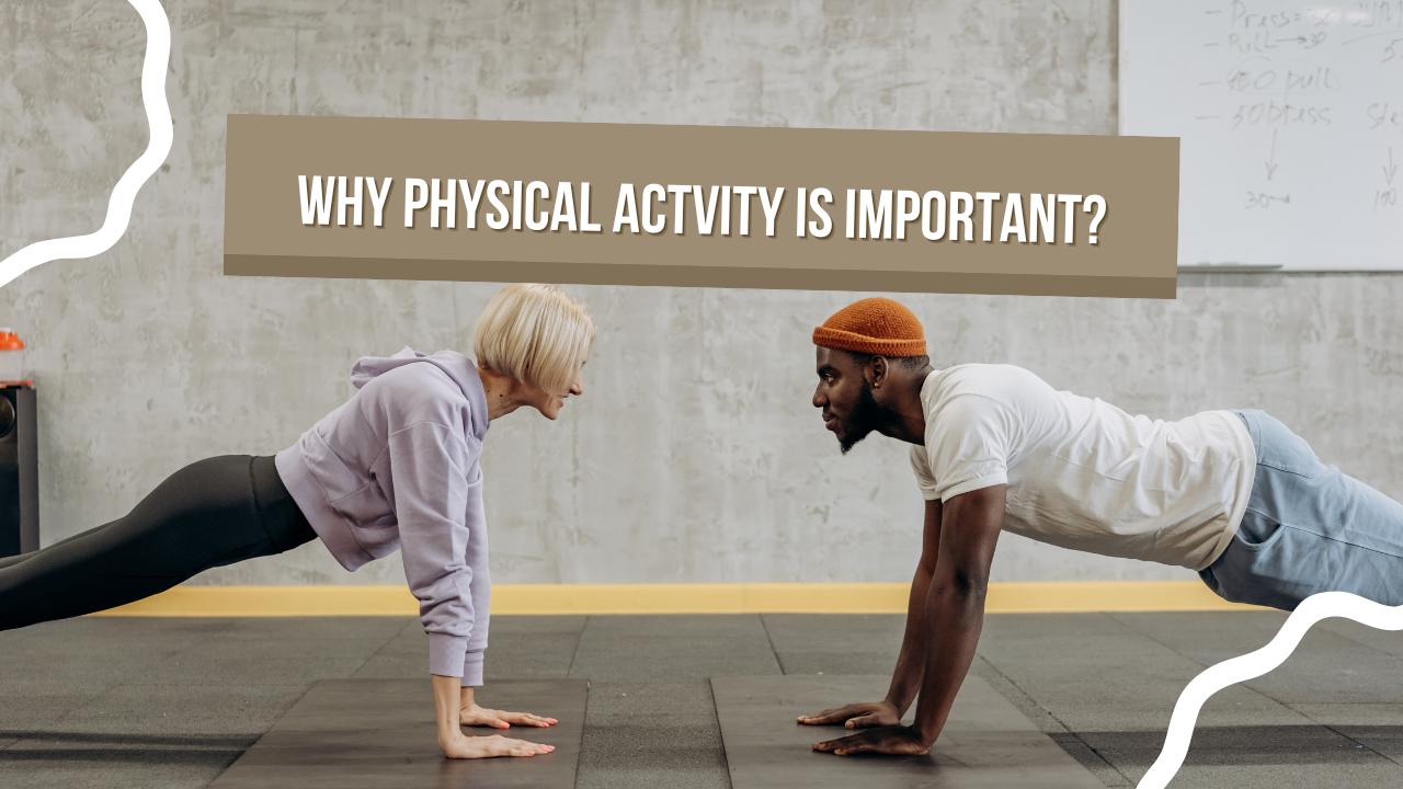 Why physical activity is important? Why physical activity is important?