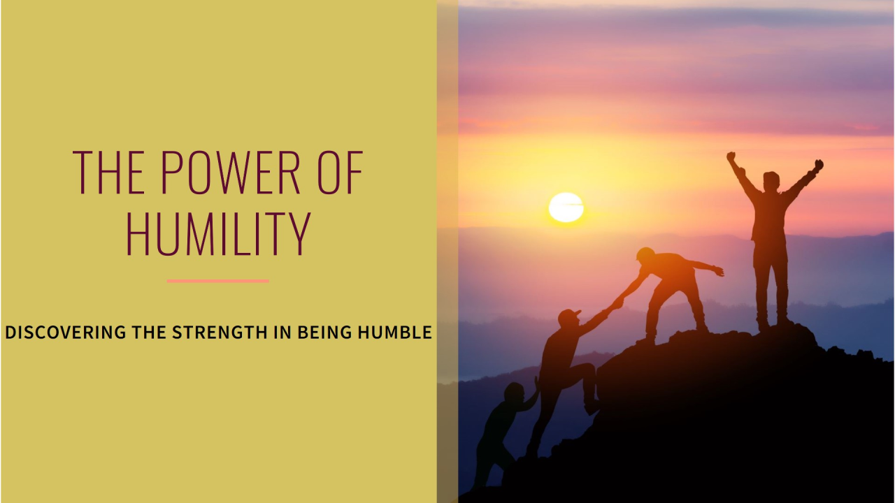 The Power of Staying Humble The Power of Staying Humble