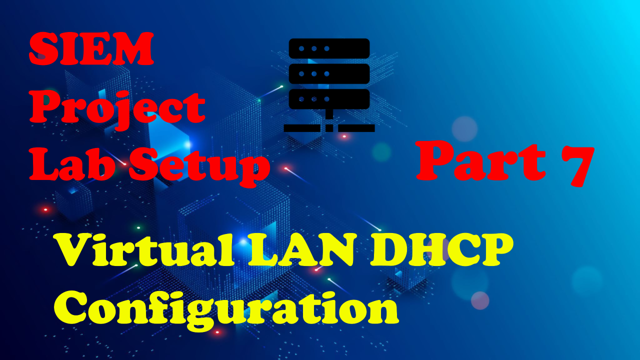 SIEM Project Lab Setup | Part 7 | Configure Virtual LAN Subnet in ... SIEM Project Lab Setup | Part 7 | Configure Virtual LAN Subnet in ...