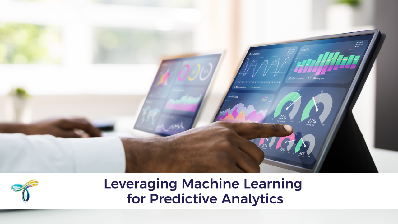 Leveraging Machine Learning for Predictive Analytics Leveraging Machine Learning for Predictive Analytics