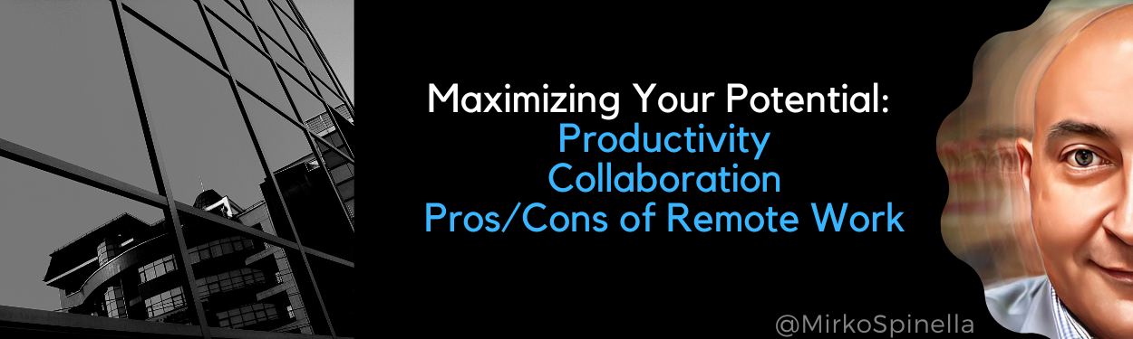 Maximizing Your Potential: Productivity, Collaboration, and Pros/Cons ... Maximizing Your Potential: Productivity, Collaboration, and Pros/Cons ...