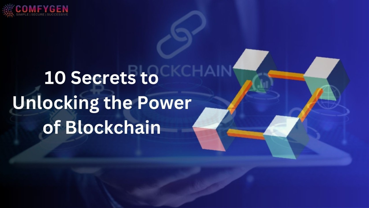 10 Secrets to Unlocking the Power of Blockchain 10 Secrets to Unlocking the Power of Blockchain