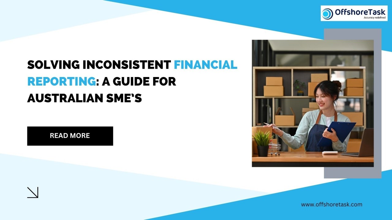 Solving Inconsistent Financial Reporting: A Guide for Australian SMEs Solving Inconsistent Financial Reporting: A Guide for Australian SMEs