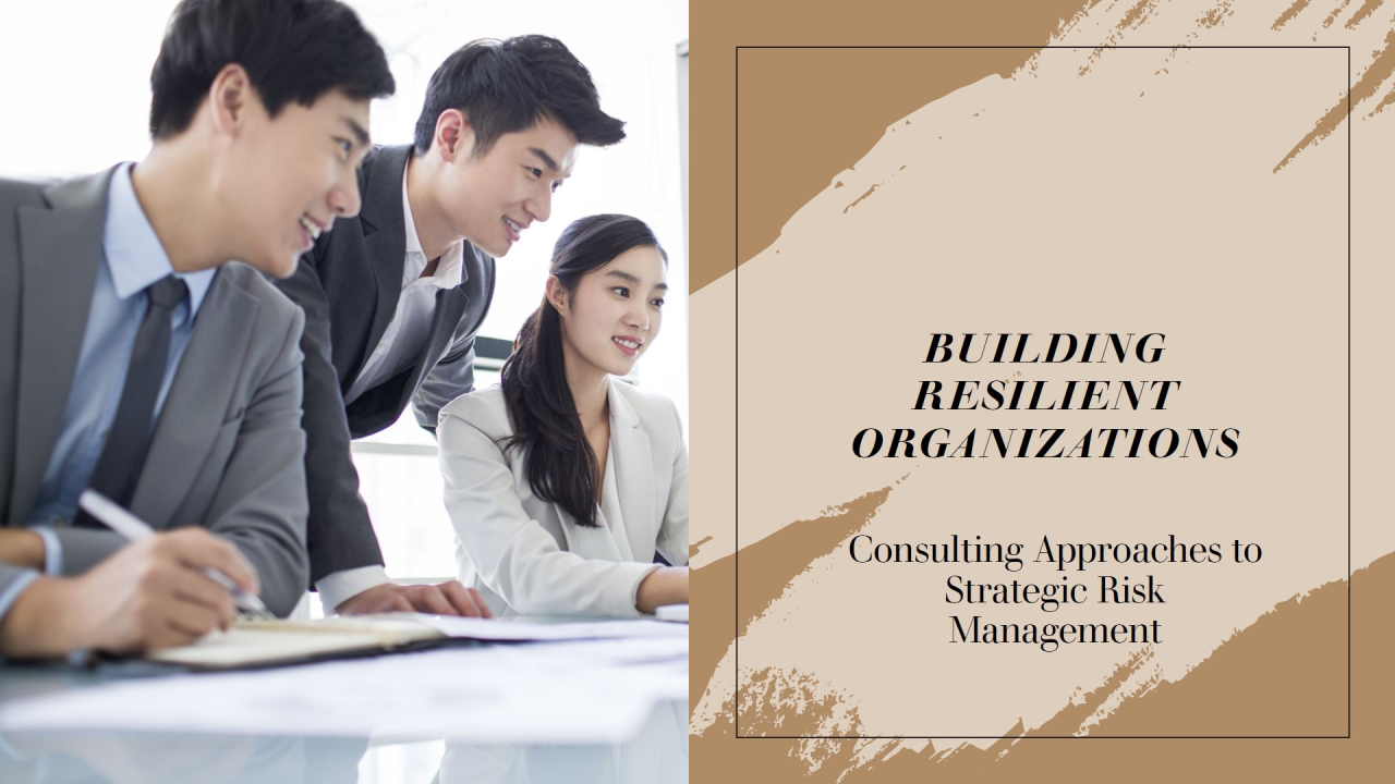 Building a Resilient Organization: Consulting Approaches to Strategic ... Building a Resilient Organization: Consulting Approaches to Strategic ...