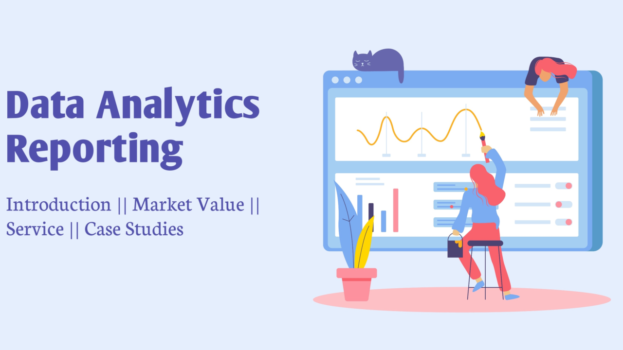 Data Analytics and Reporting: A Service to Unlock the Power of Your Data Data Analytics and Reporting: A Service to Unlock the Power of Your Data