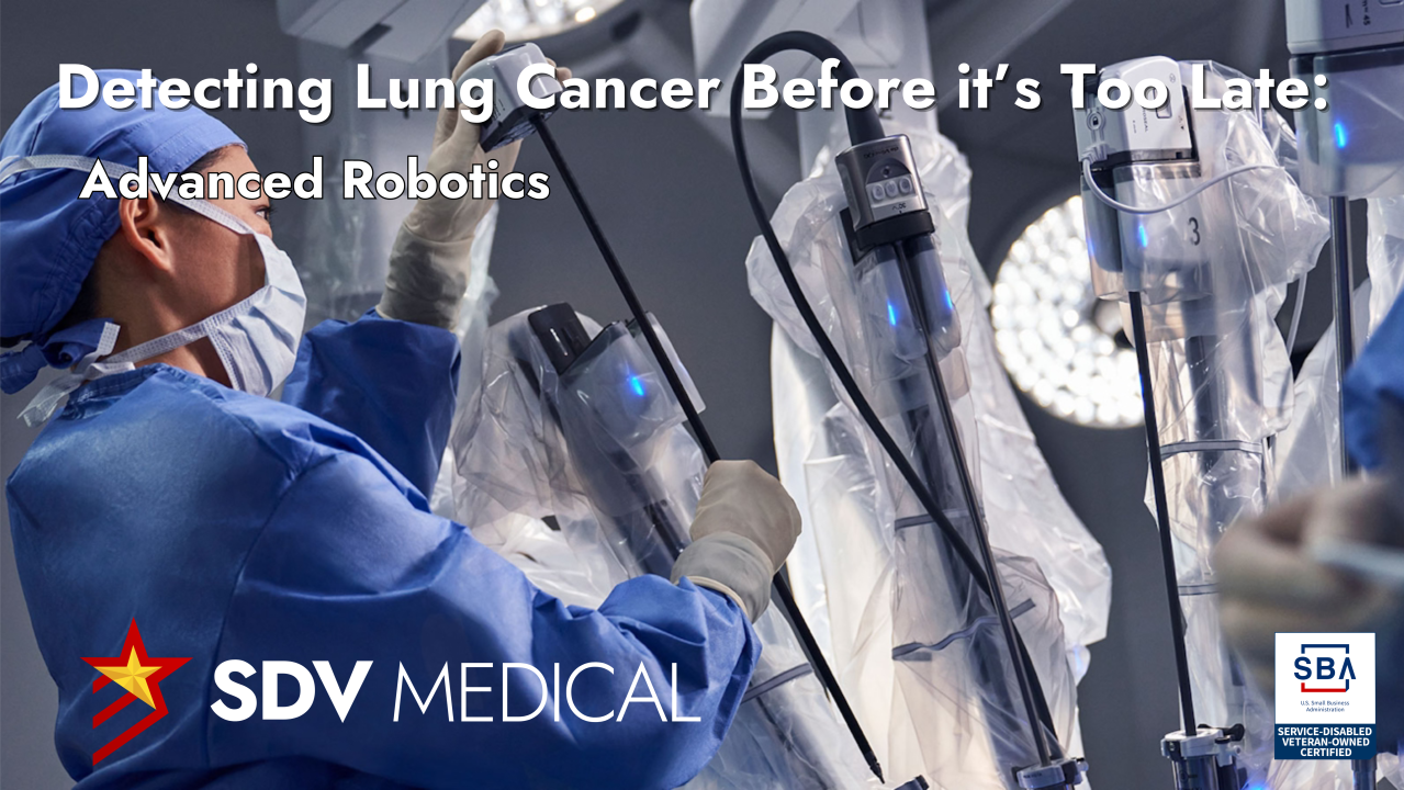 Detecting Lung Cancer Before it’s Too Late: Advanced Robotics Detecting Lung Cancer Before it’s Too Late: Advanced Robotics