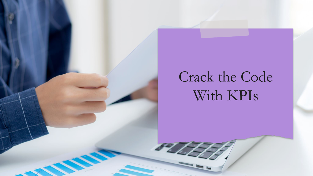 Cracking the Code: Picking Campaign KPIs That Matter Cracking the Code: Picking Campaign KPIs That Matter
