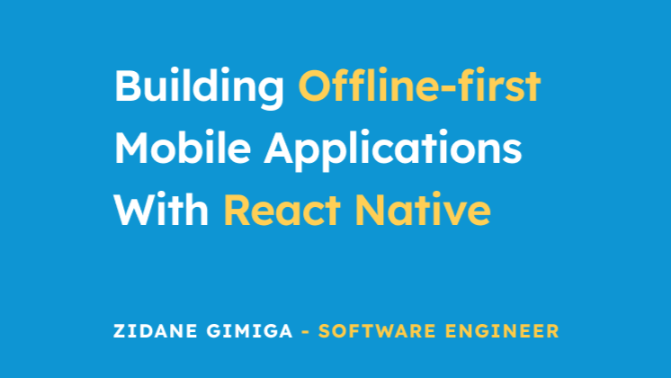 Offline-first Architecture in React Native Offline-first Architecture in React Native
