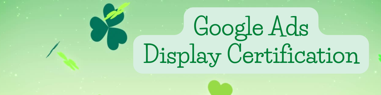 Google Ads Display Certification Google Ads Display Certification