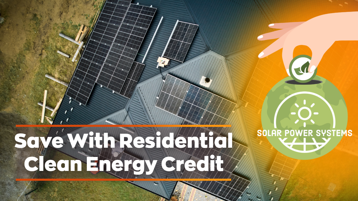 Maximizing Savings: Navigating the Residential Clean Energy Credit Maximizing Savings: Navigating the Residential Clean Energy Credit