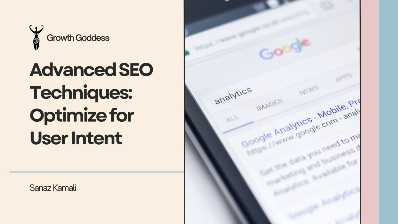 Advanced SEO Techniques: Optimize for User Intent Advanced SEO Techniques: Optimize for User Intent