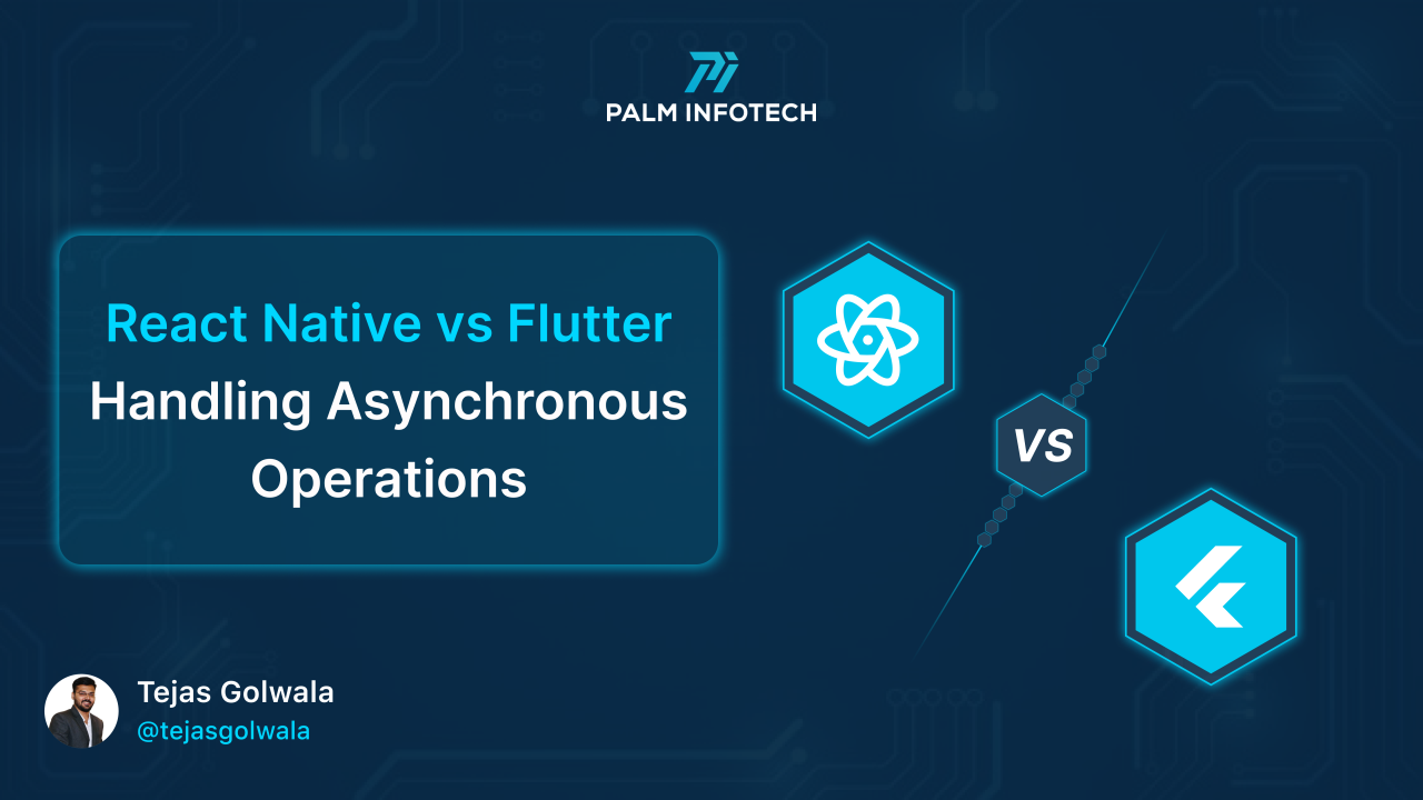 React Native vs Flutter: Handling Asynchronous Operations React Native vs Flutter: Handling Asynchronous Operations