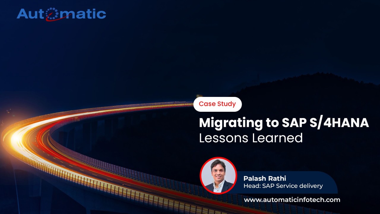 Migrating to SAP S/4HANA – Key Lessons Learned Migrating to SAP S/4HANA – Key Lessons Learned