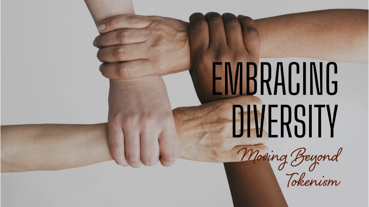 Diversity, Equity & Inclusion: Beyond Tokenism Diversity, Equity & Inclusion: Beyond Tokenism