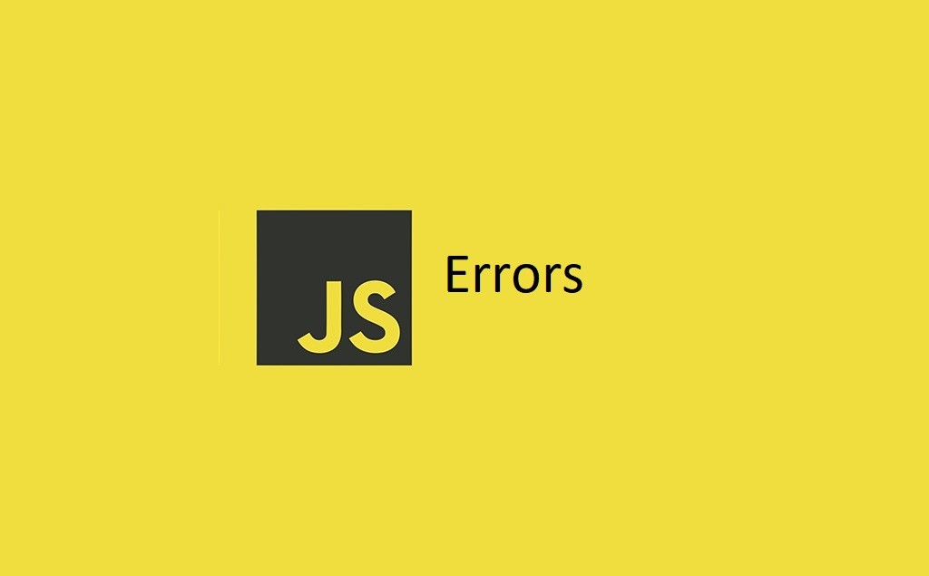 JavaScript Errors JavaScript Errors