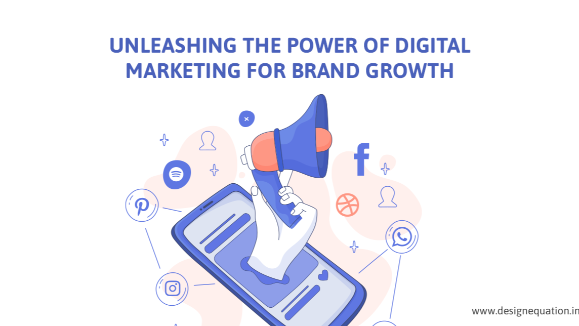 Unleashing the Power of Digital Marketing for Brand Growth Unleashing the Power of Digital Marketing for Brand Growth