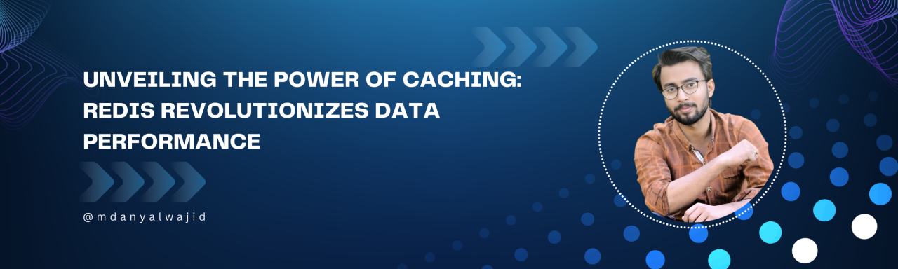 Unveiling the Power of Caching: Redis Revolutionizes Data Performance Unveiling the Power of Caching: Redis Revolutionizes Data Performance