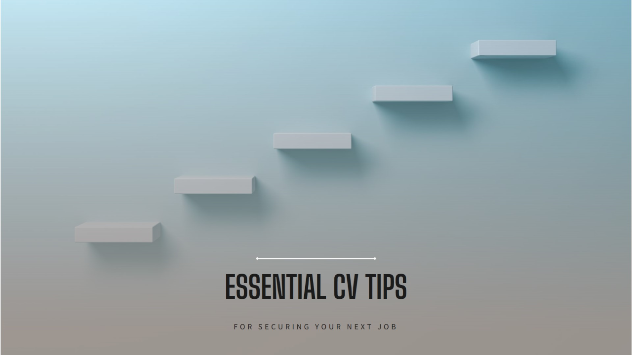 Essential CV Tips for Securing Your Next Job Essential CV Tips for Securing Your Next Job