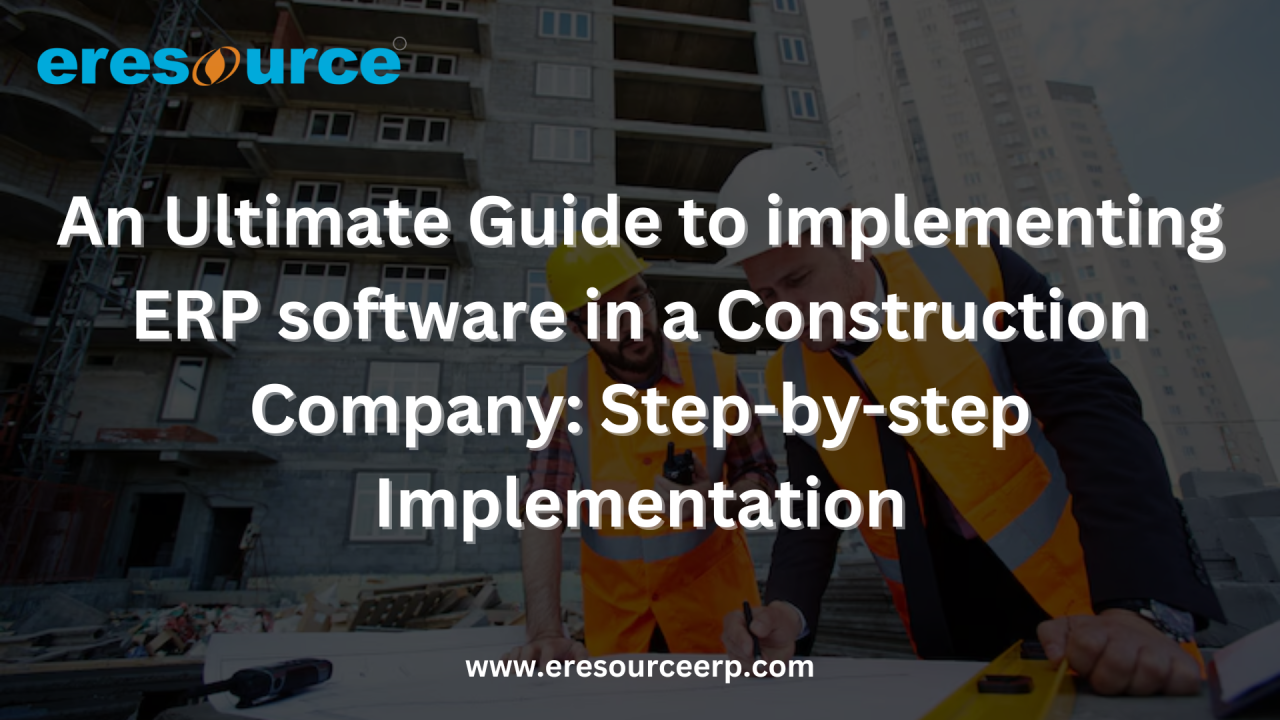 An Ultimate Guide to implementing ERP software in a Construction ... An Ultimate Guide to implementing ERP software in a Construction ...