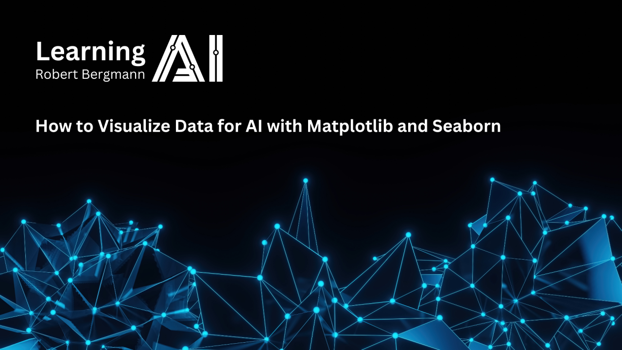 How to Visualize Data for AI with Matplotlib and Seaborn How to Visualize Data for AI with Matplotlib and Seaborn