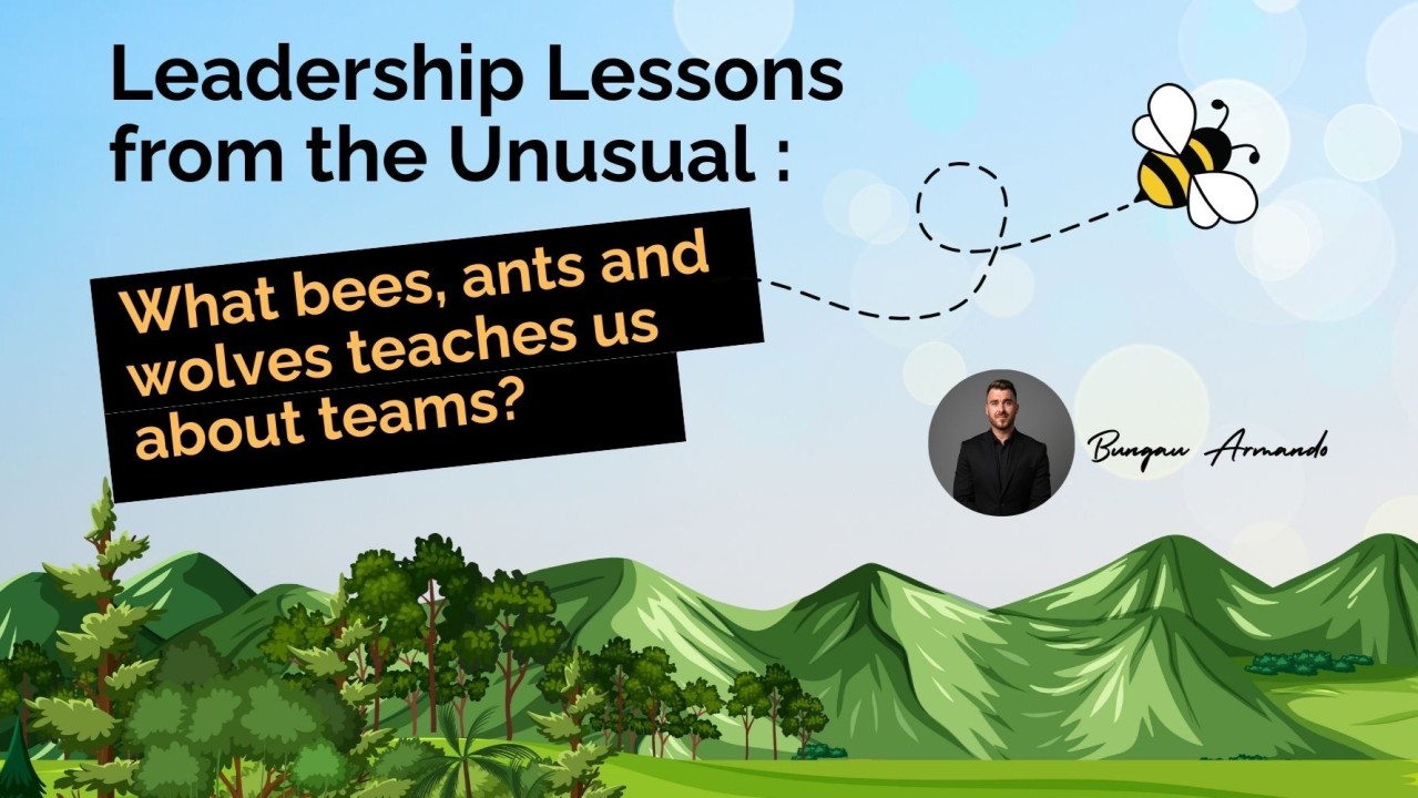 Leadership Lessons from the Unusual – What Bees, Ants, and Wolves Teach ... Leadership Lessons from the Unusual – What Bees, Ants, and Wolves Teach ...