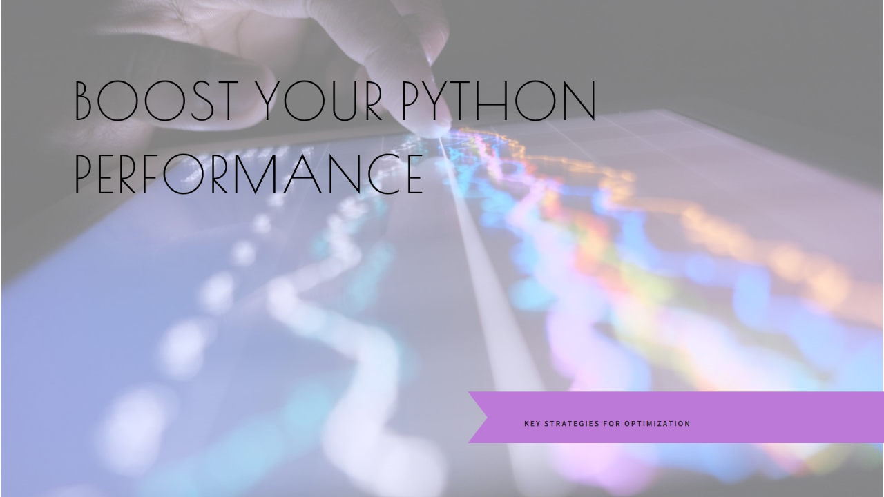Optimizing Python: Boosting Performance with Key Strategies 🐍💡 Optimizing Python: Boosting Performance with Key Strategies 🐍💡