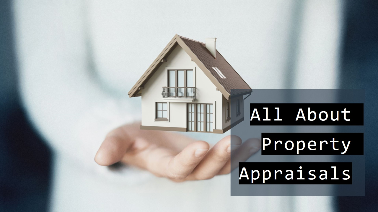 Understanding Property Appraisals Understanding Property Appraisals