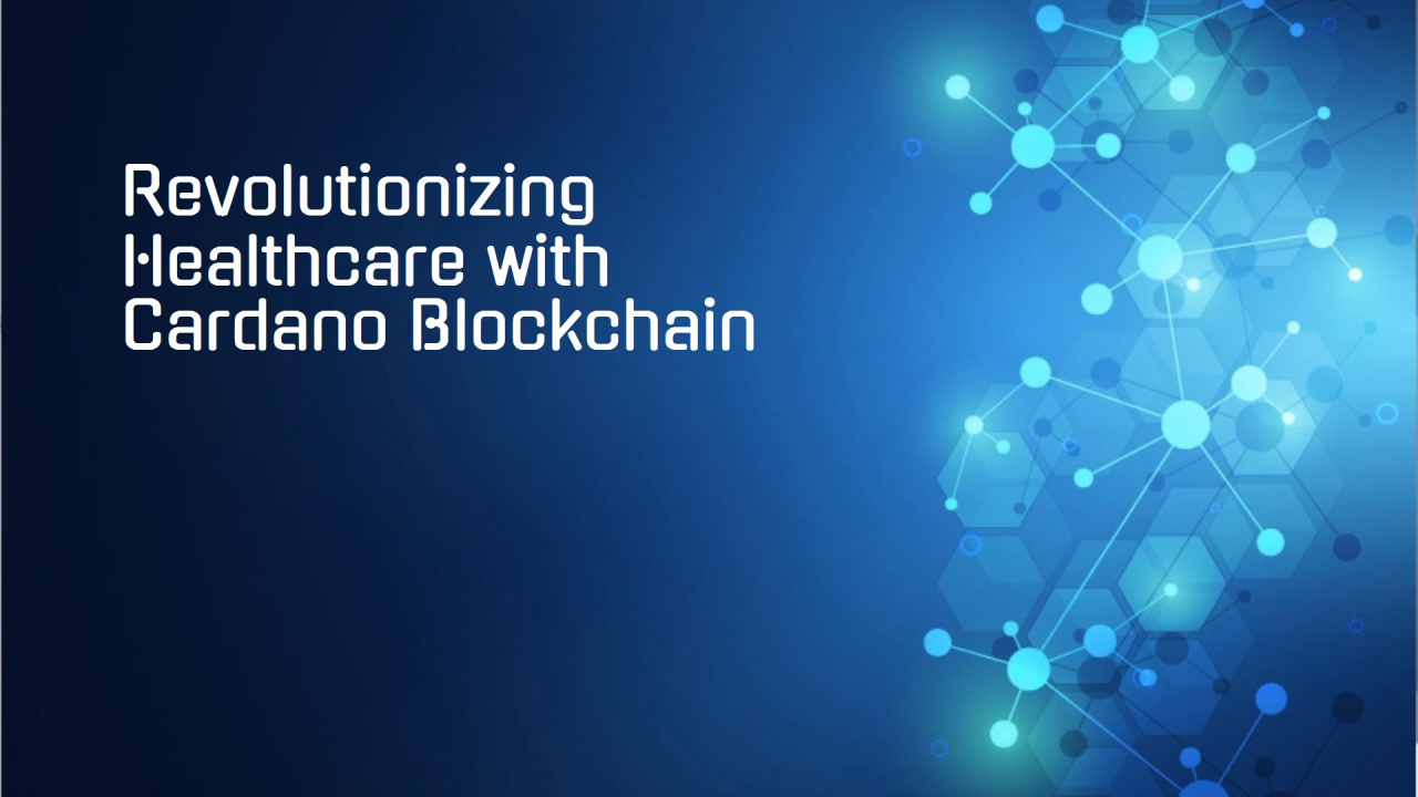 Blockchain Use Cases in Healthcare Sector: Exploring How Cardano Solves ... Blockchain Use Cases in Healthcare Sector: Exploring How Cardano Solves ...