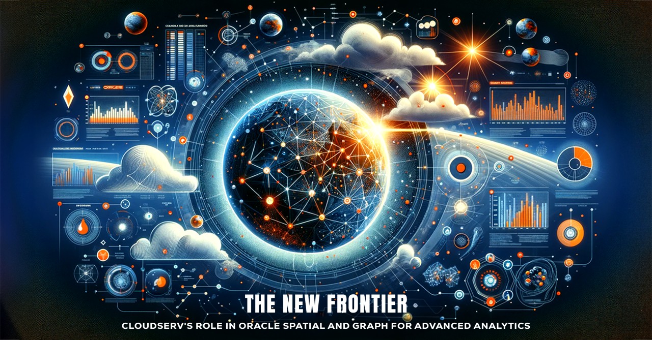 Oracle & Cloudserv: Navigating the Analytics Universe Oracle & Cloudserv: Navigating the Analytics Universe