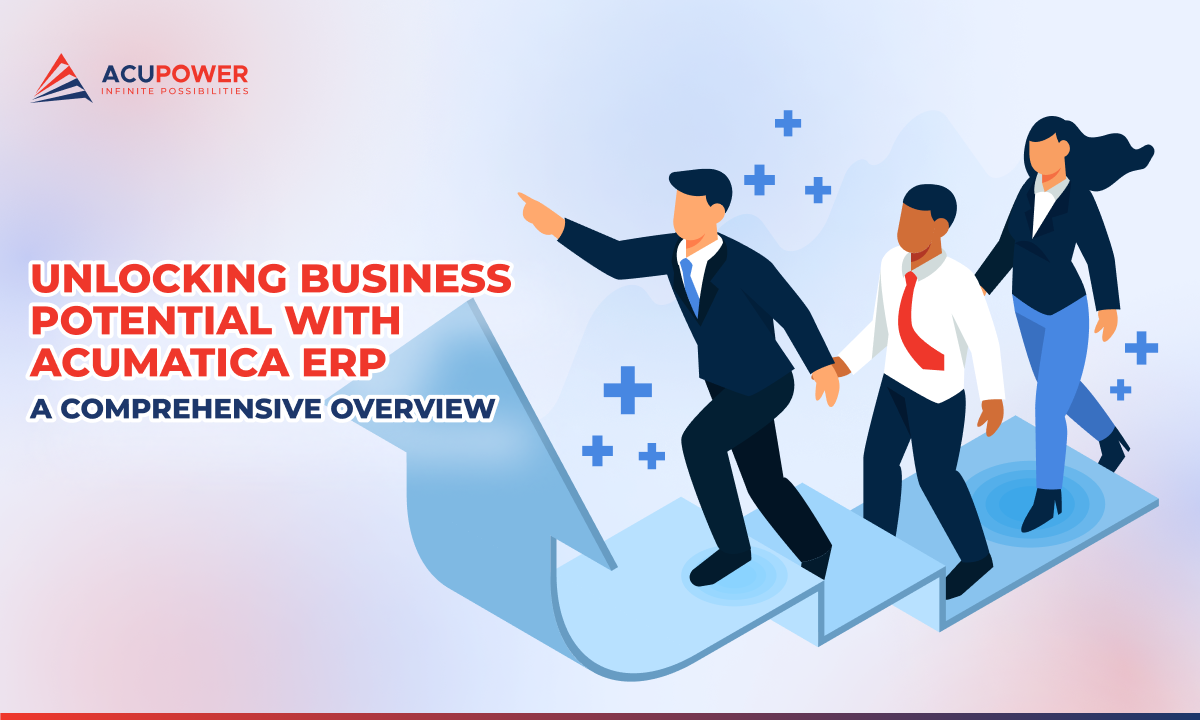 Unlocking Business Potential with Acumatica ERP: A Comprehensive Overview Unlocking Business Potential with Acumatica ERP: A Comprehensive Overview