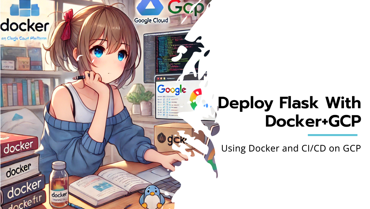 Deploying a Flask App to GCP using Docker and CI/CD Deploying a Flask App to GCP using Docker and CI/CD